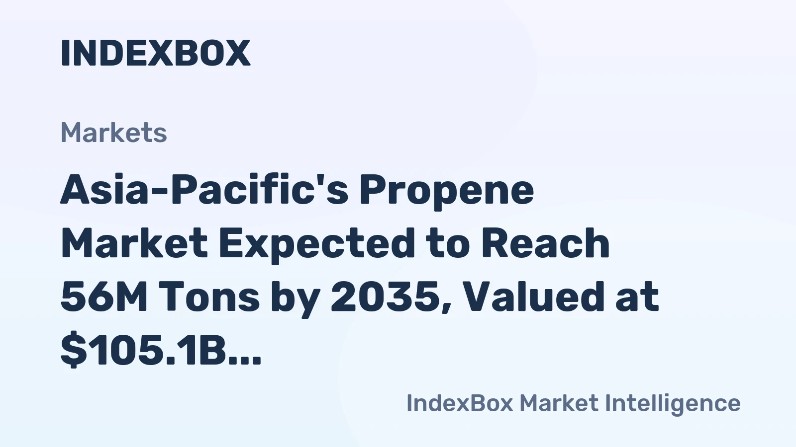 Asia-Pacific's Propene Market Expected to Reach 56M Tons by 2035, Valued at $105.1B