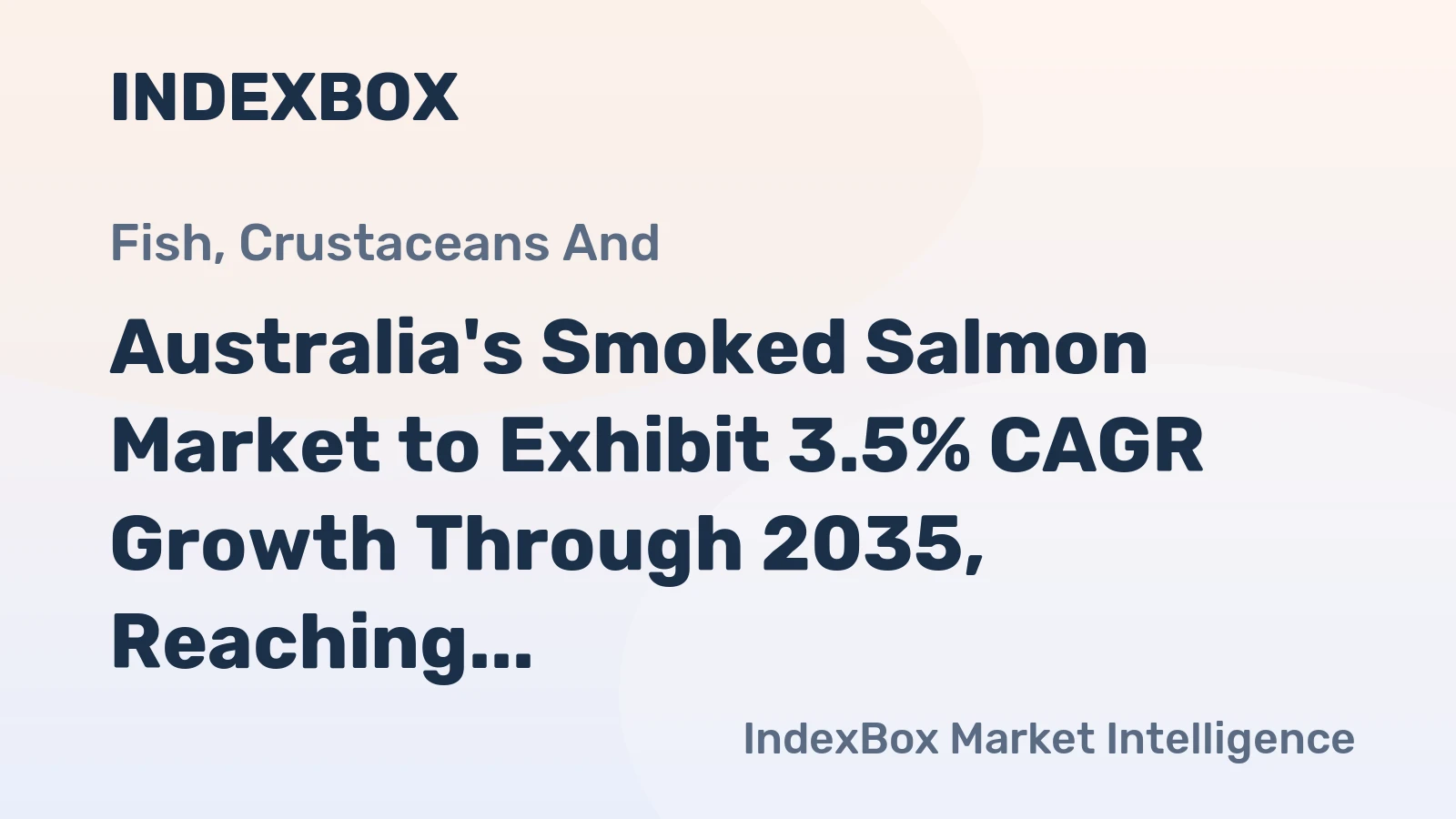 Australia's Smoked Salmon Market to Exhibit 3.5% CAGR Growth Through 2035, Reaching $94M