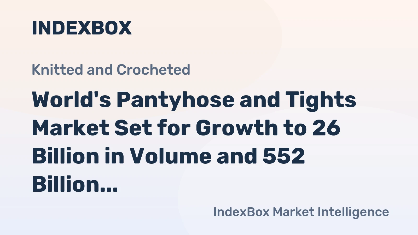 World's Pantyhose and Tights Market Set for Growth to 26 Billion in Volume and 552 Billion in Value by 2035