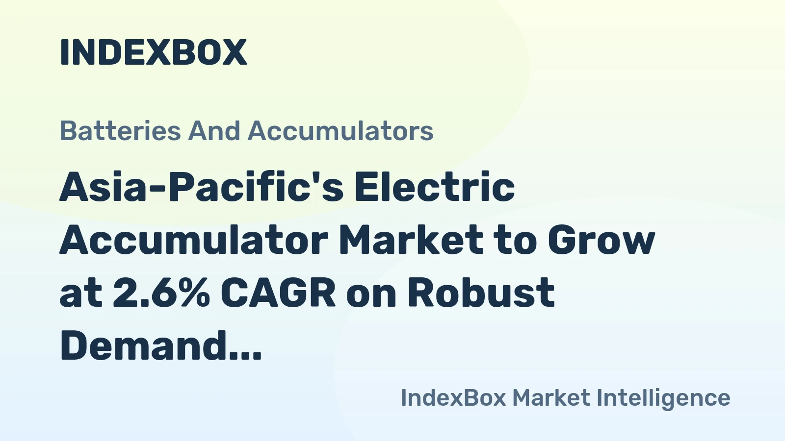 Asia-Pacific's Electric Accumulator Market to Grow at 2.6% CAGR on Robust Demand