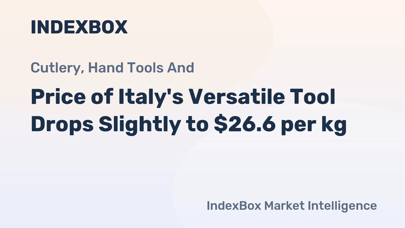 Price of Italy's Versatile Tool Drops Slightly to $26.6 per kg