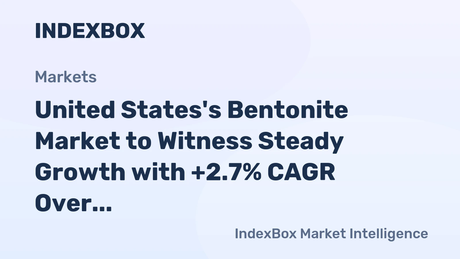 United States's Bentonite Market to Witness Steady Growth with +2.7% CAGR Over the Next Decade
