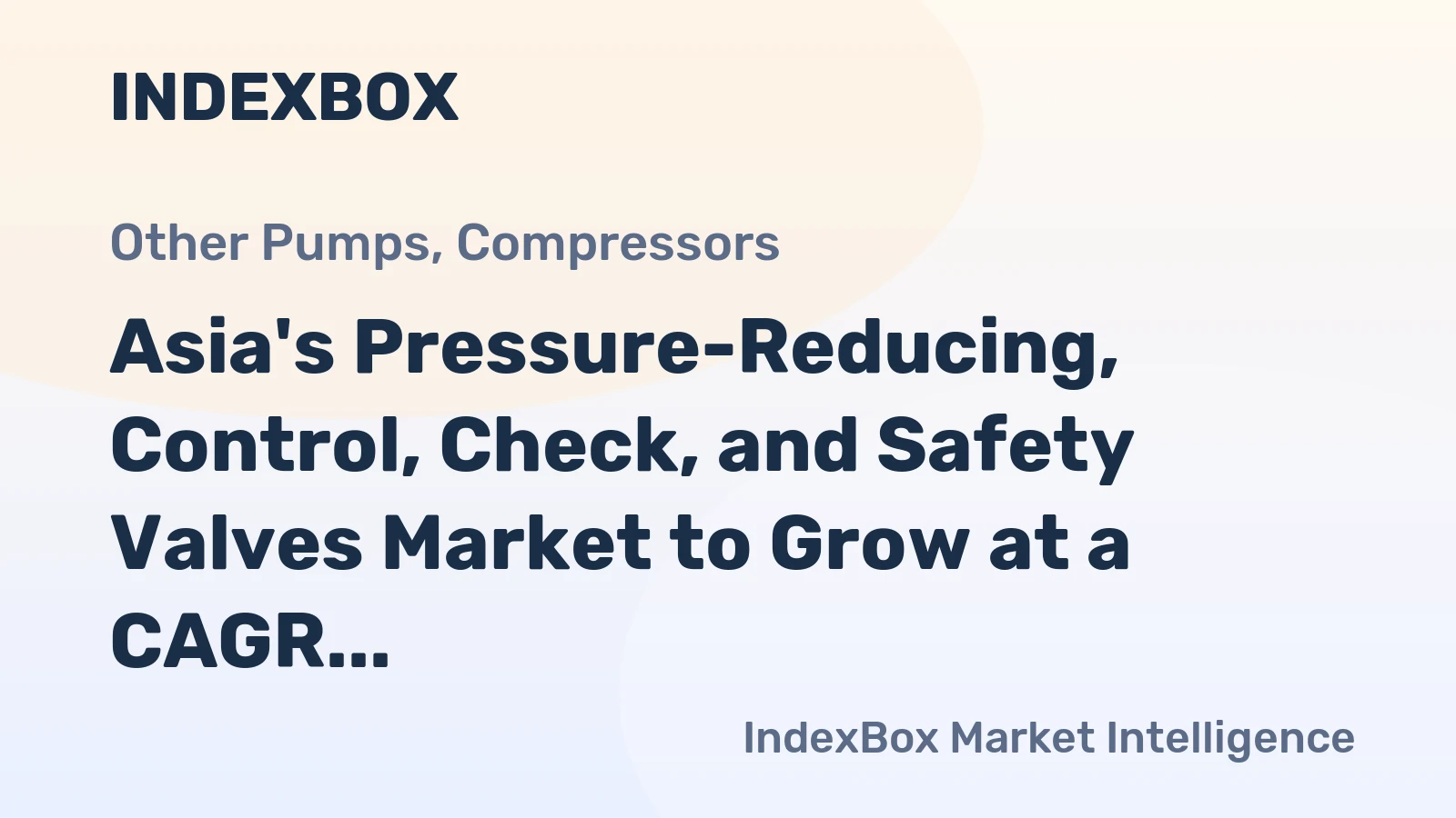 Asia's Pressure-Reducing, Control, Check, and Safety Valves Market to Grow at a CAGR of +0.6% Through 2035