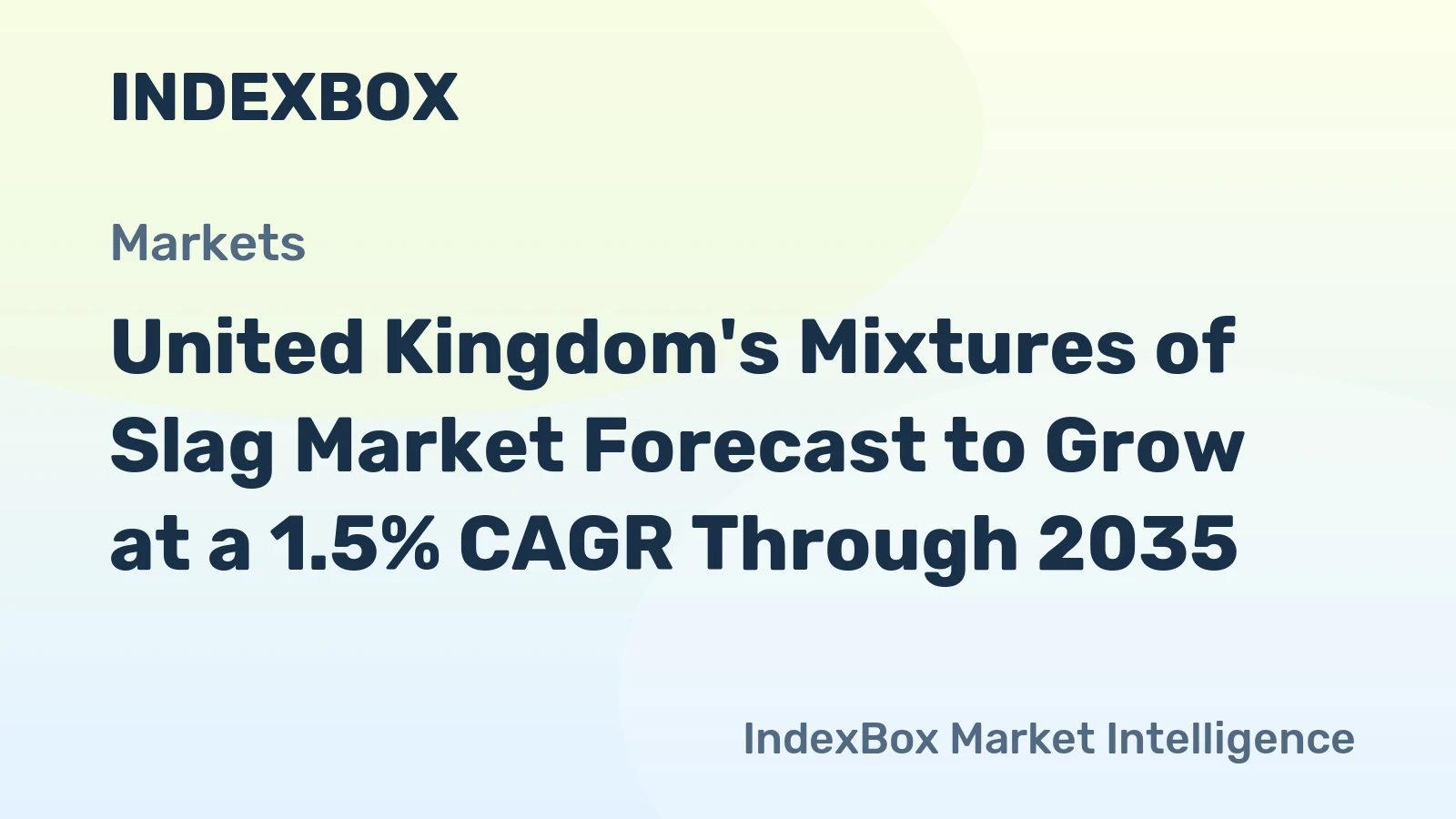 United Kingdom's Mixtures of Slag Market Forecast to Grow at a 1.5% CAGR Through 2035