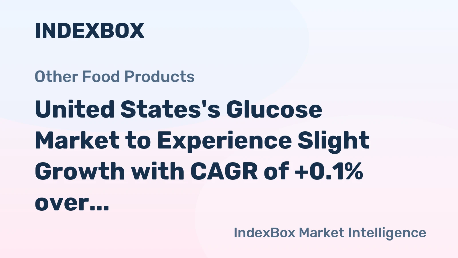 United States's Glucose Market to Experience Slight Growth with CAGR of +0.1% over the Next Decade