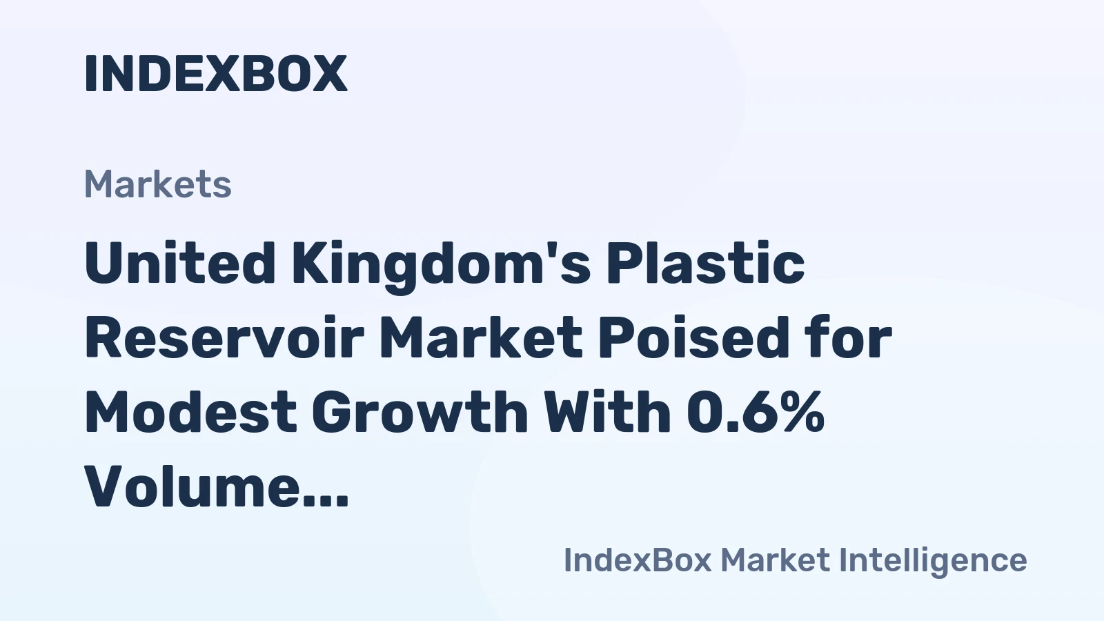United Kingdom's Plastic Reservoir Market Poised for Modest Growth With 0.6% Volume CAGR Through 2035
