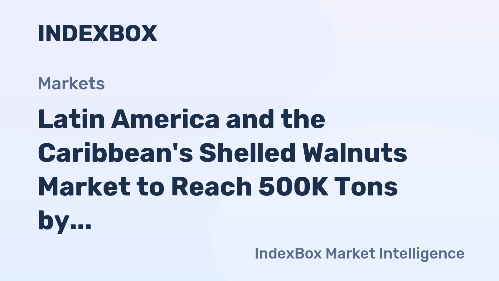 Latin America and the Caribbean's Shelled Walnuts Market to Reach 500K Tons by 2035, Valued at $4.6B