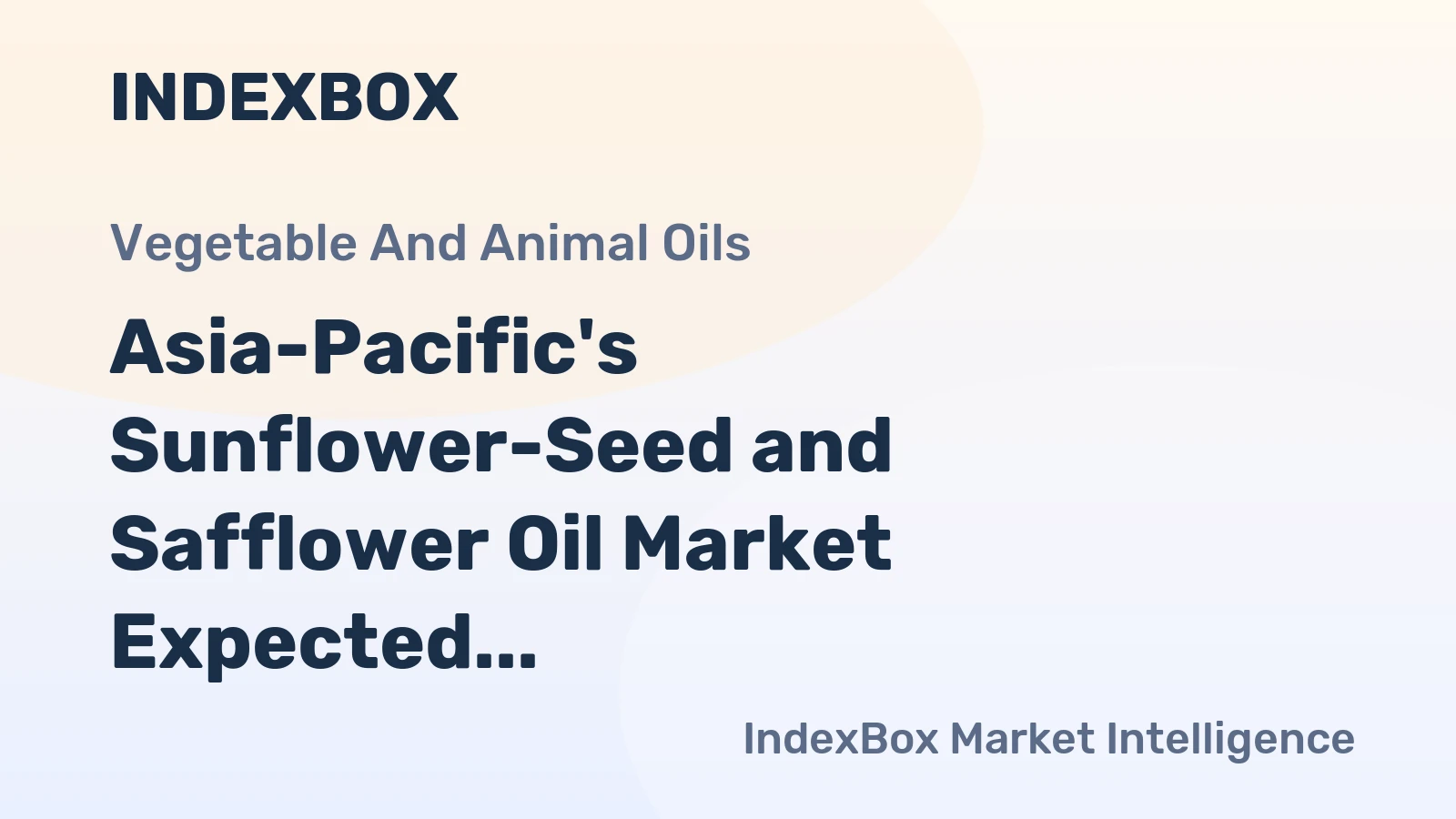 Asia-Pacific's Sunflower-Seed and Safflower Oil Market Expected to Reach 6.5M Tons in Volume and $6.9B in Value by 2035