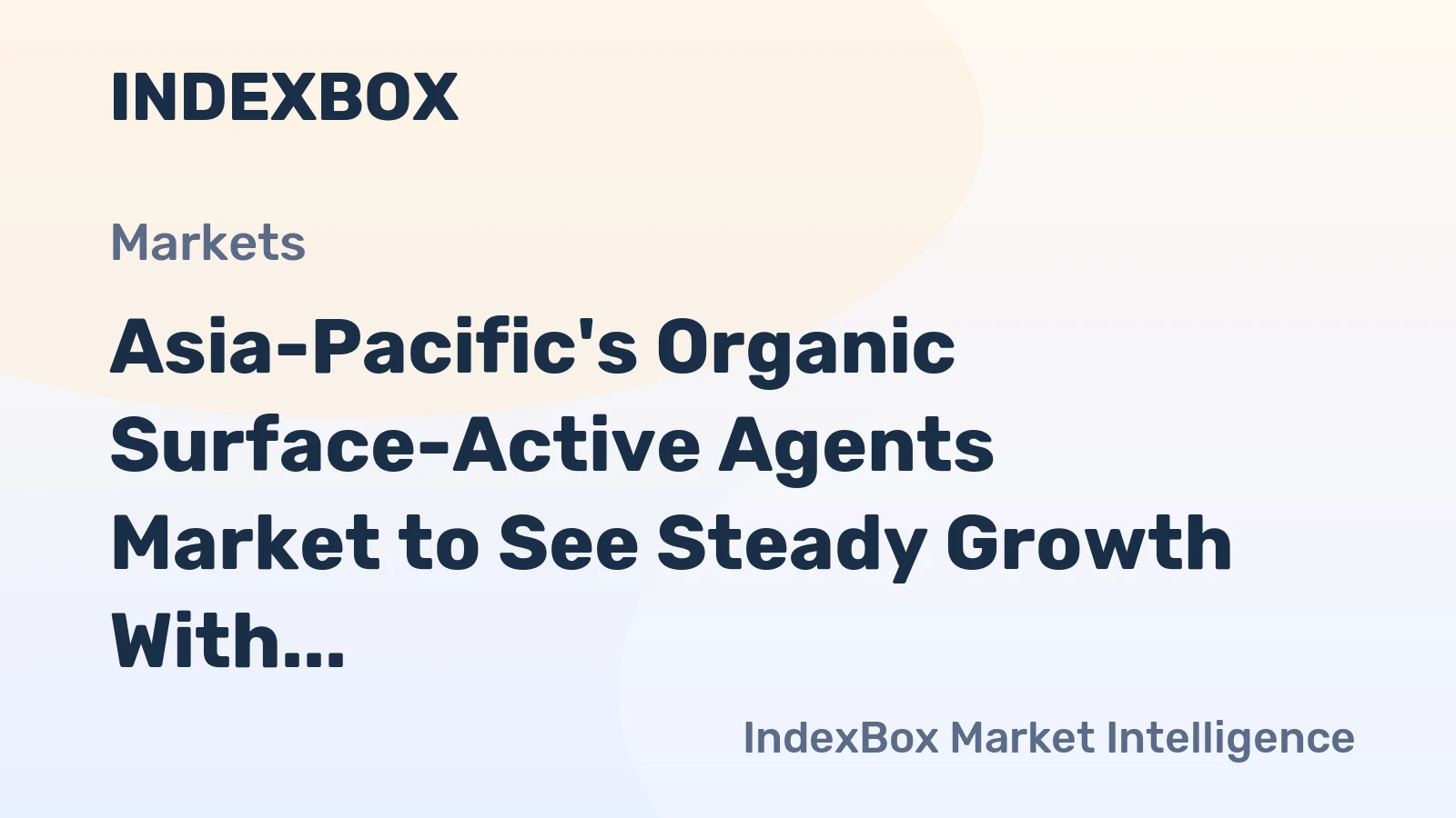 Asia-Pacific's Organic Surface-Active Agents Market to See Steady Growth With 1.3% CAGR Through 2035