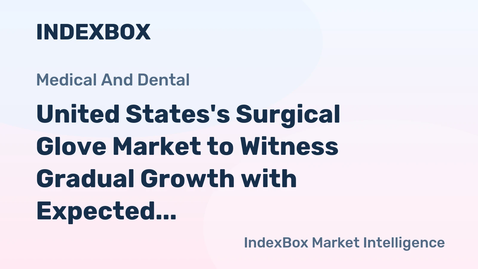 United States's Surgical Glove Market to Witness Gradual Growth with Expected CAGR of +1.5%