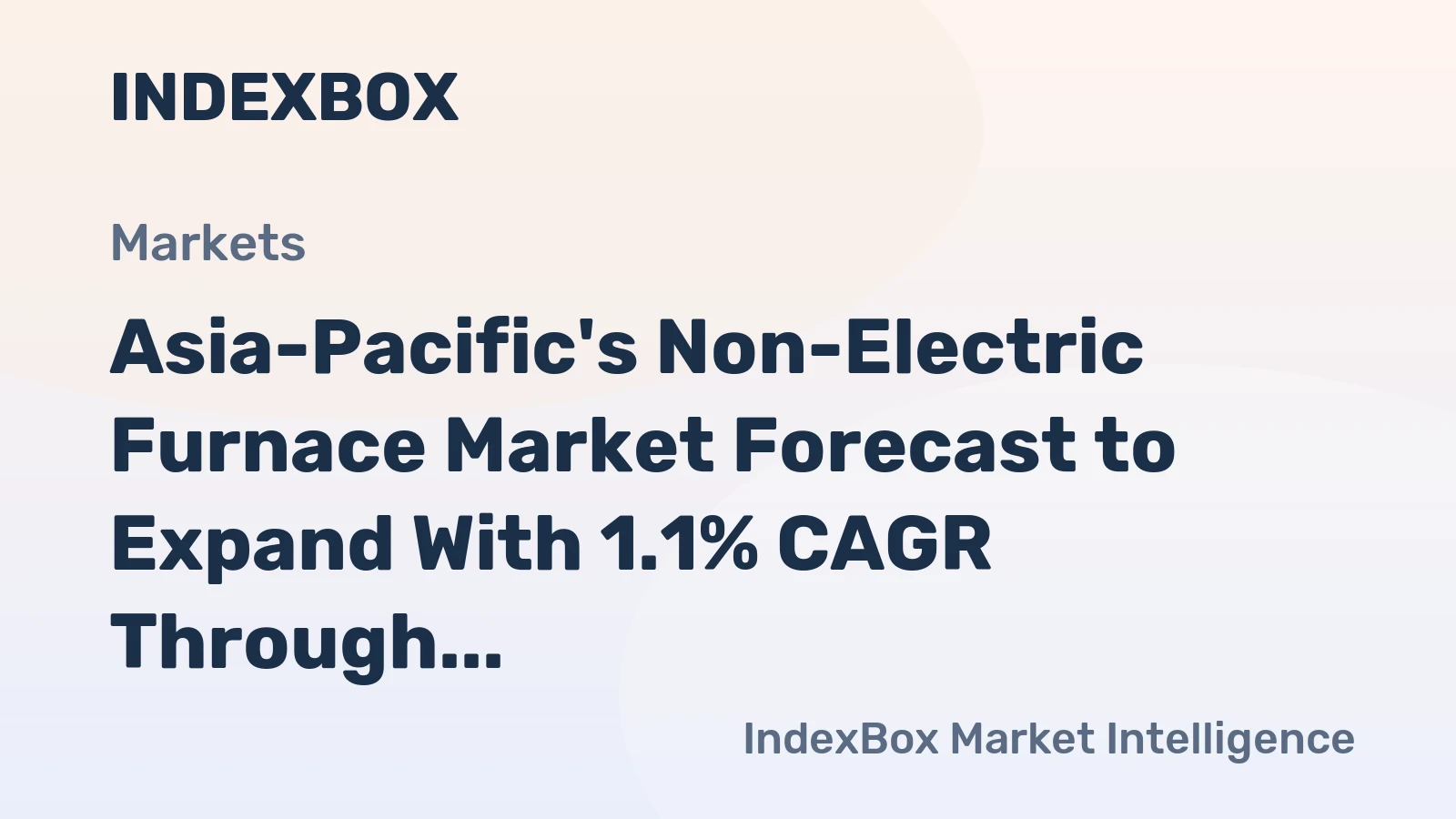Asia-Pacific's Non-Electric Furnace Market Forecast to Expand With 1.1% CAGR Through 2035