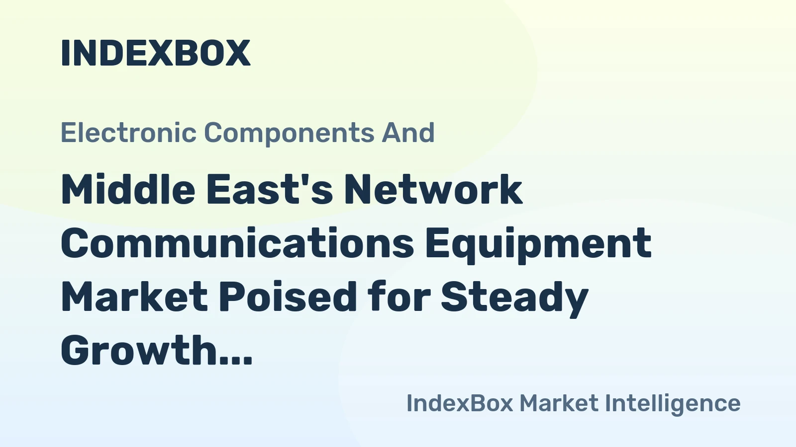 Middle East's Network Communications Equipment Market Poised for Steady Growth With 2.6% CAGR Through 2035