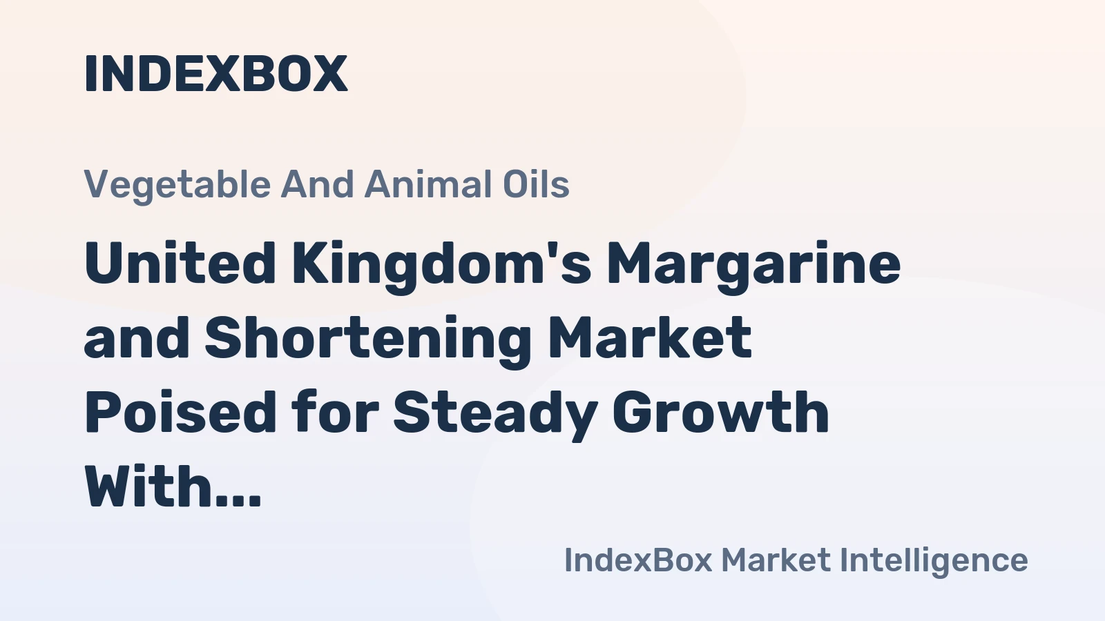 United Kingdom's Margarine and Shortening Market Poised for Steady Growth With a +1.5% CAGR in Value