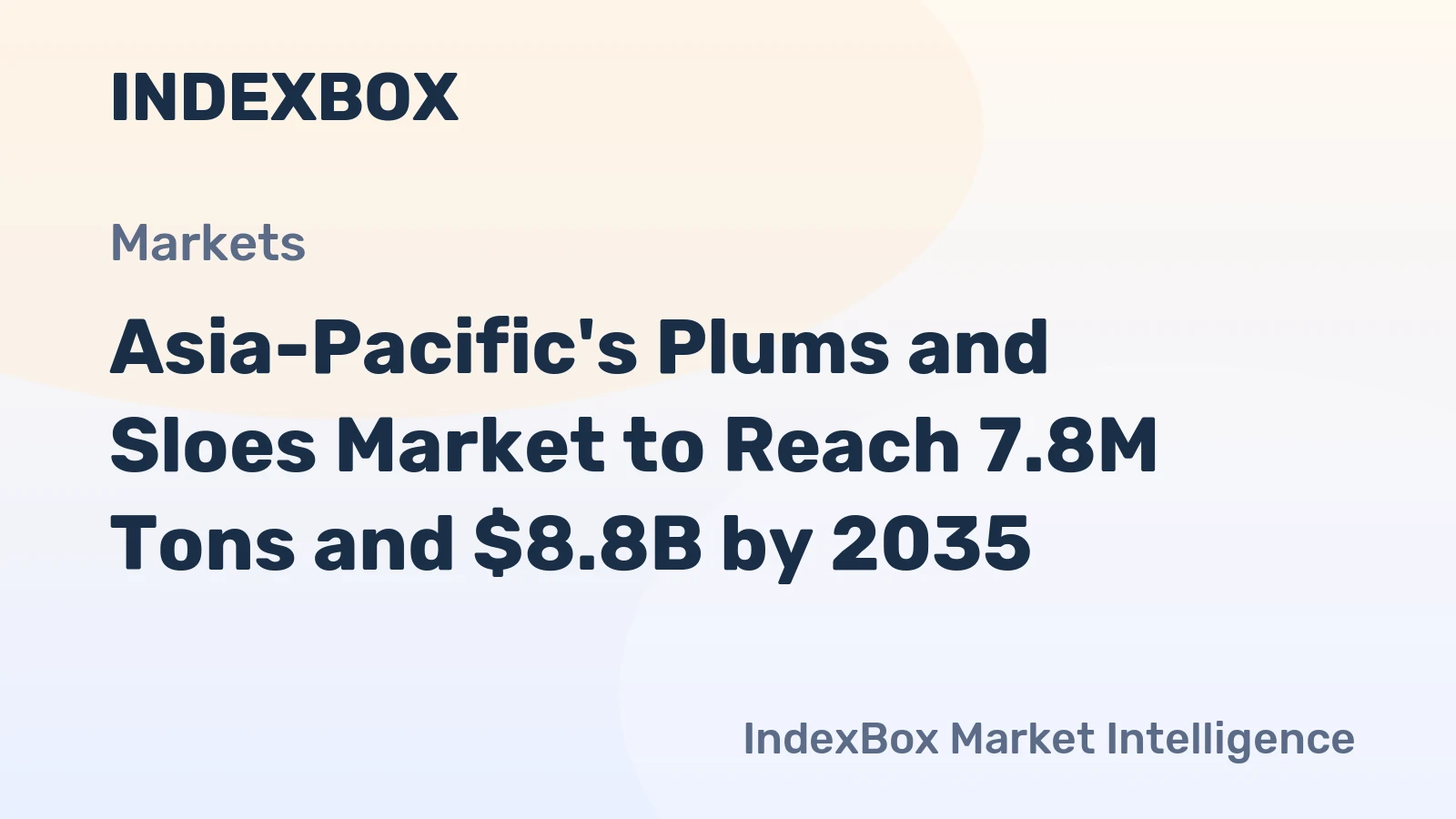 Asia-Pacific's Plums and Sloes Market to Reach 7.8M Tons and $8.8B by 2035