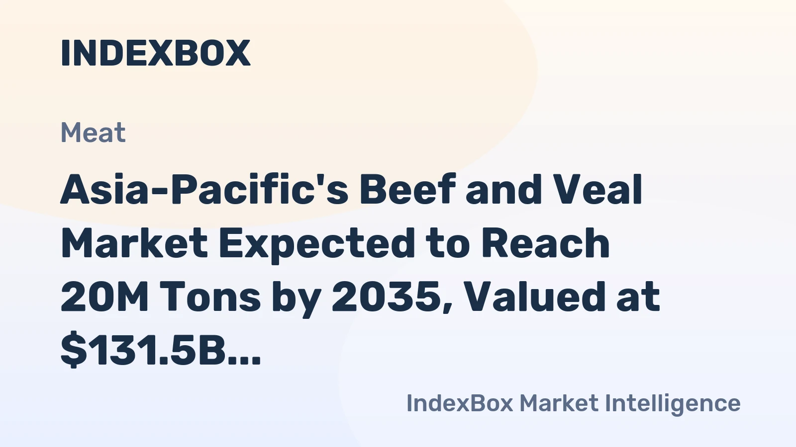 Asia-Pacific's Beef and Veal Market Expected to Reach 20M Tons by 2035, Valued at $131.5B