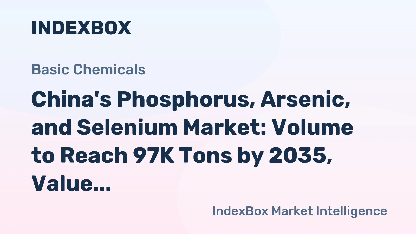 China's Phosphorus, Arsenic, and Selenium Market: Volume to Reach 97K Tons by 2035, Value to Hit $631M
