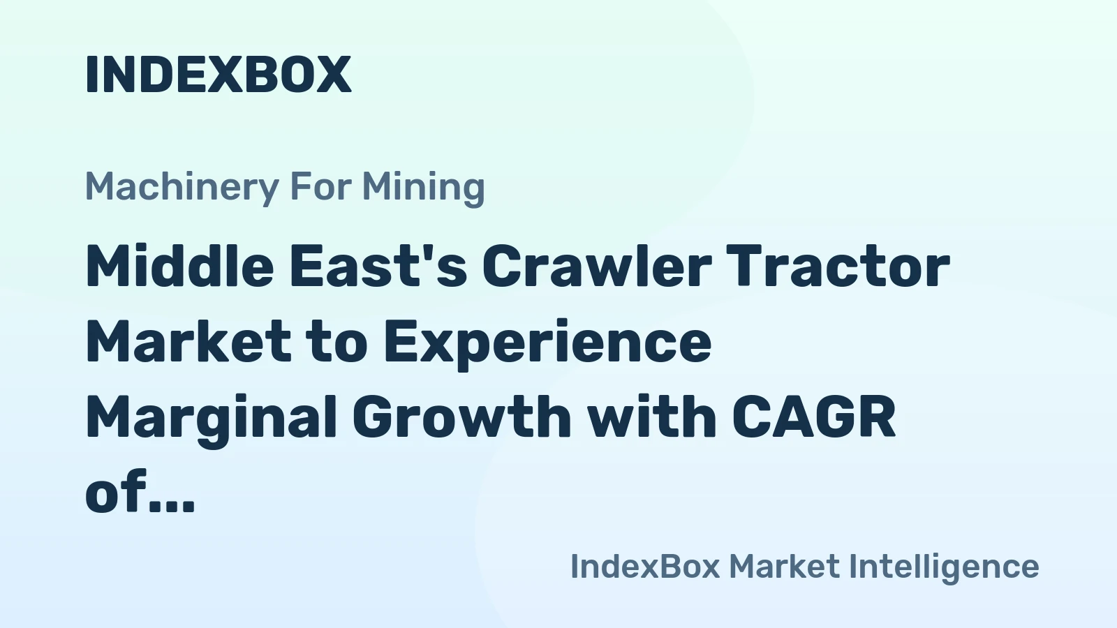 Middle East's Crawler Tractor Market to Experience Marginal Growth with CAGR of +0.1% by 2035