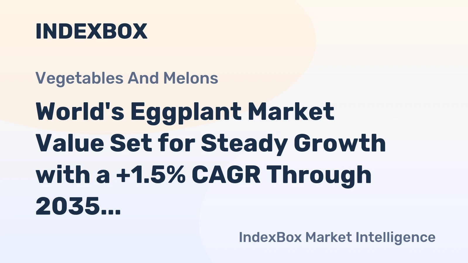 World's Eggplant Market Value Set for Steady Growth with a +1.5% CAGR Through 2035