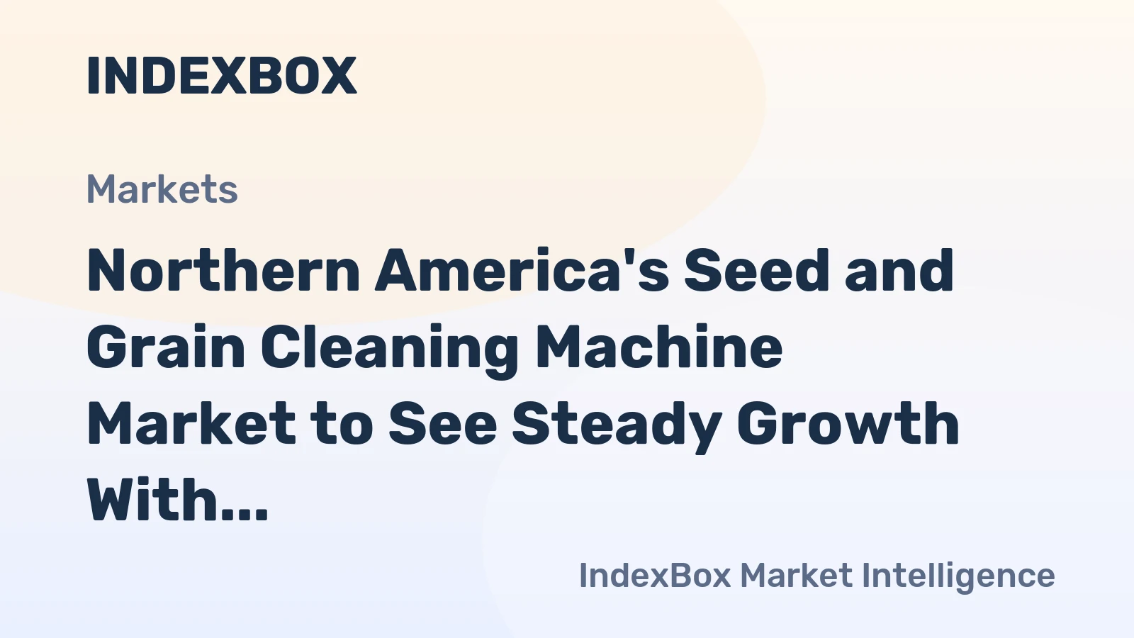 Northern America's Seed and Grain Cleaning Machine Market to See Steady Growth With a +1.6% CAGR