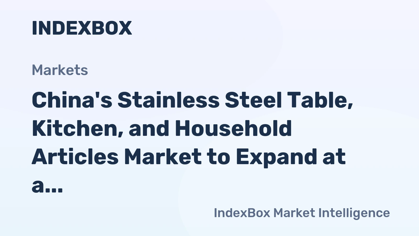 China's Stainless Steel Table, Kitchen, and Household Articles Market to Expand at a CAGR of 1.9% from 2024-2035, Reaching $4.1B in Value
