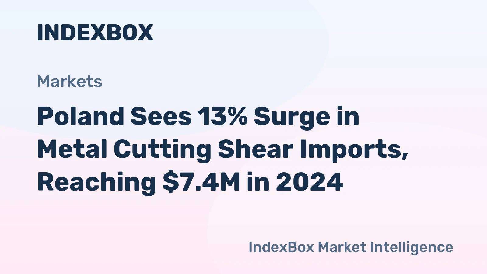 Poland Sees 13% Surge in Metal Cutting Shear Imports, Reaching $7.4M in 2024