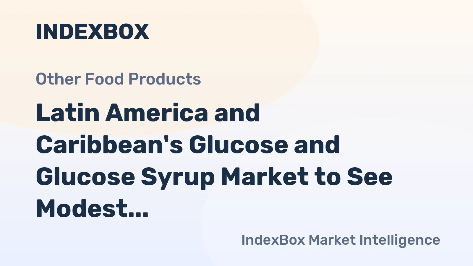 Latin America and Caribbean's Glucose and Glucose Syrup Market to See Modest Growth with +0.5% CAGR from 2024-2035