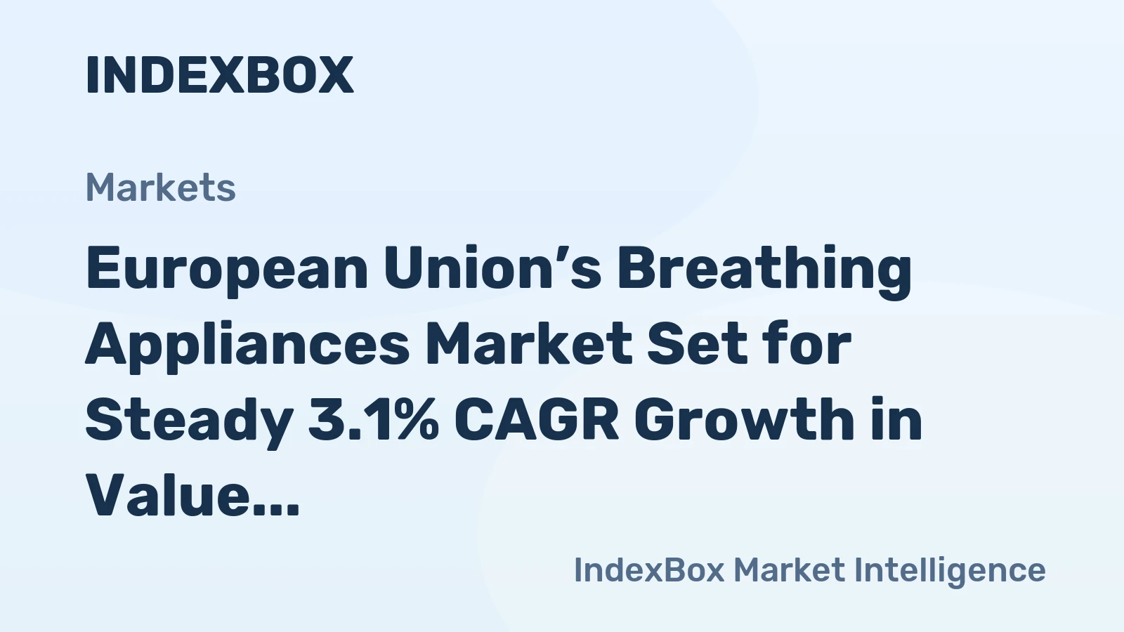 European Union’s Breathing Appliances Market Set for Steady 3.1% CAGR Growth in Value