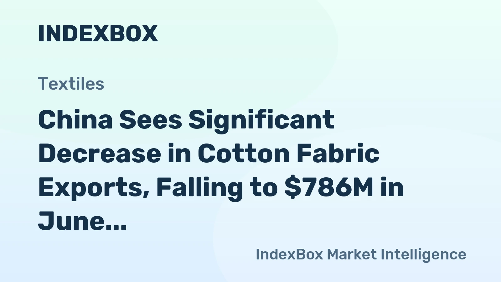 China Sees Significant Decrease in Cotton Fabric Exports, Falling to $786M in June 2023