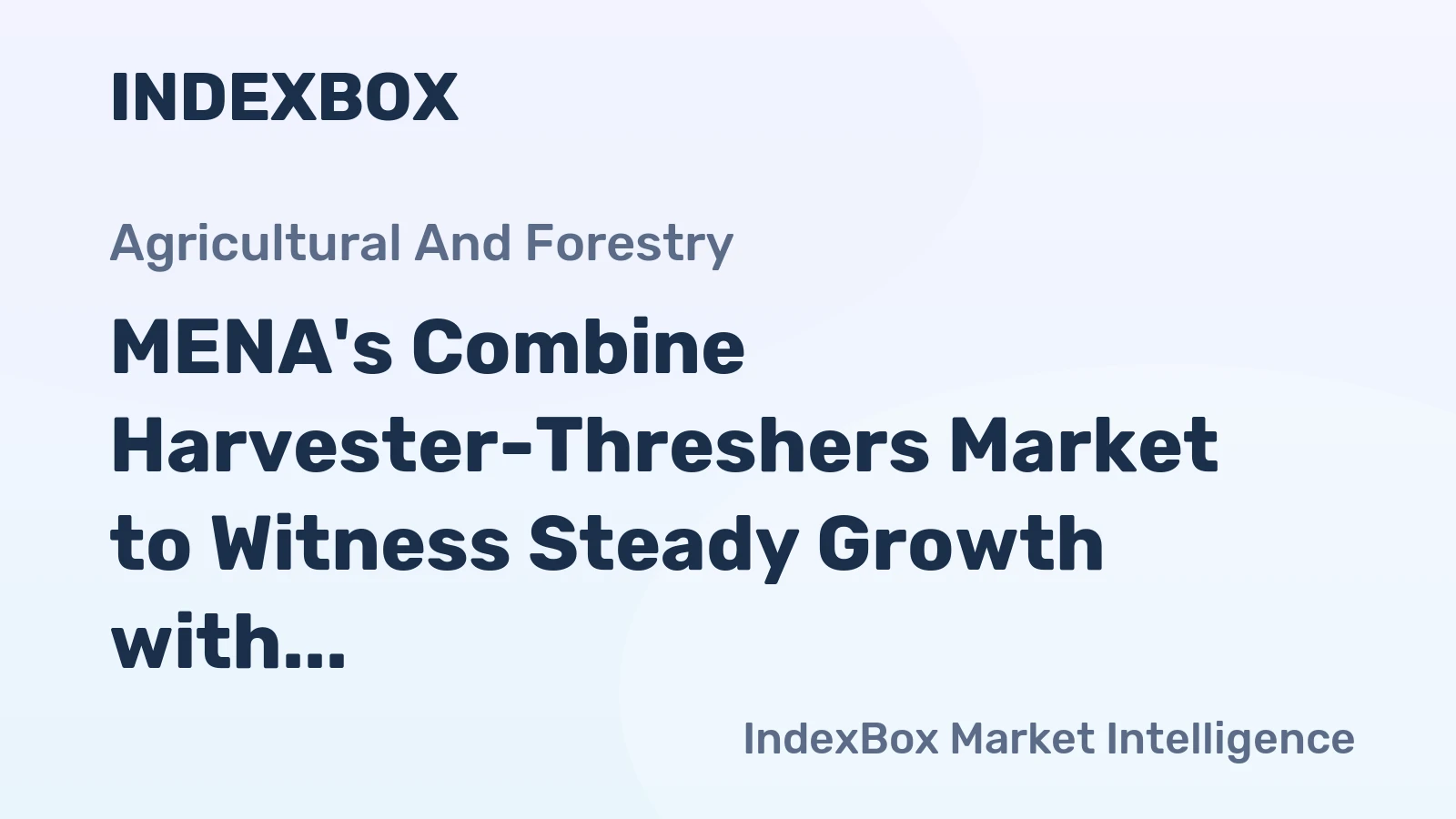 MENA's Combine Harvester-Threshers Market to Witness Steady Growth with +1.2% CAGR, Reaching $1B by 2035