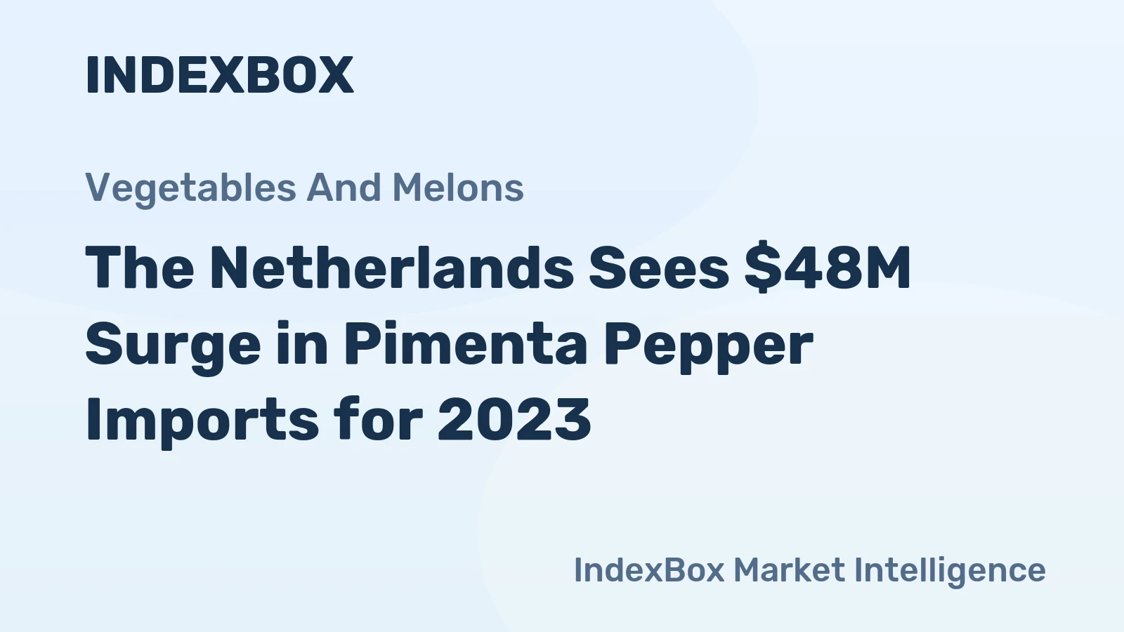 The Netherlands Sees $48M Surge in Pimenta Pepper Imports for 2023
