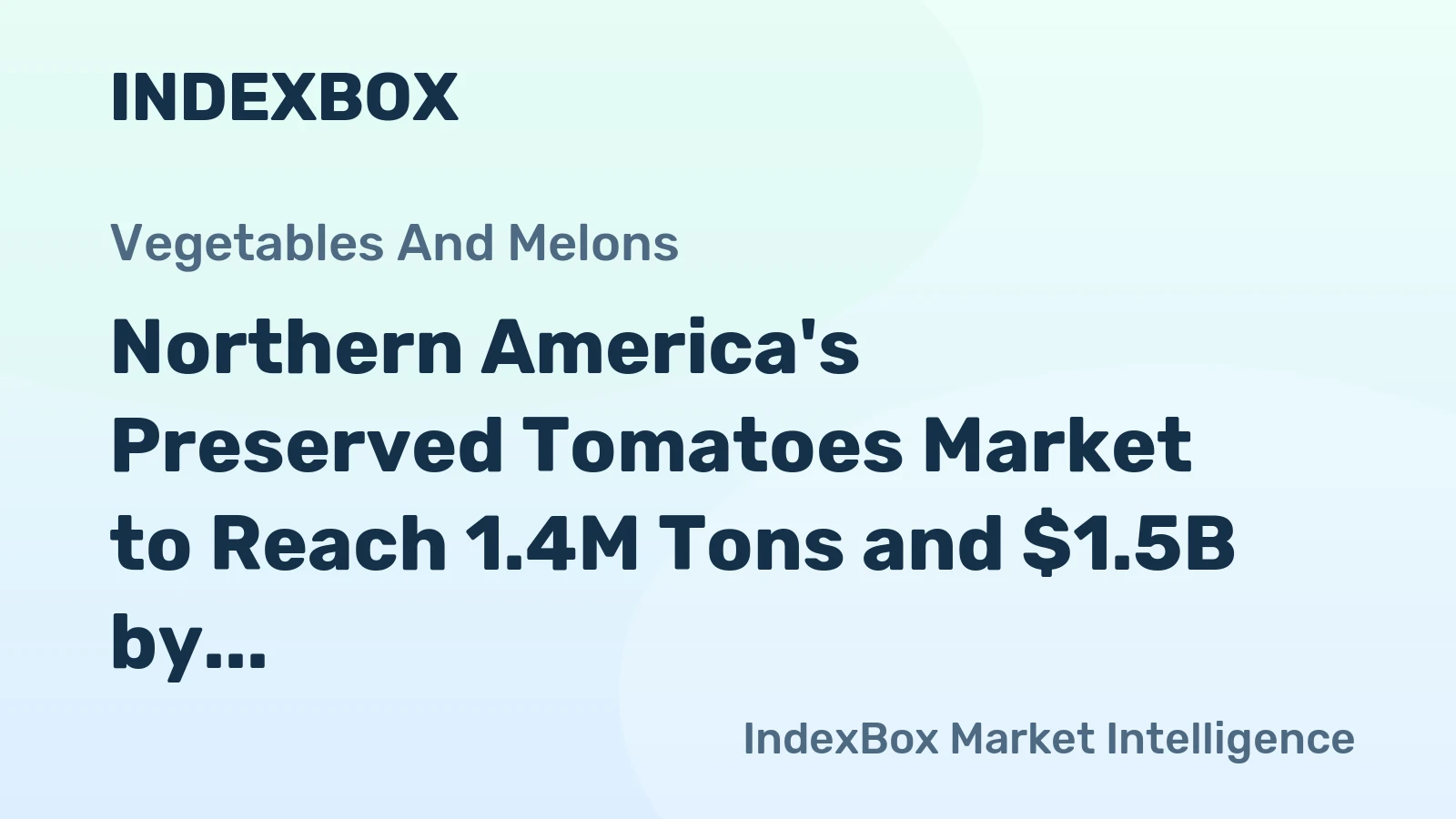 Northern America's Preserved Tomatoes Market to Reach 1.4M Tons and $1.5B by 2035
