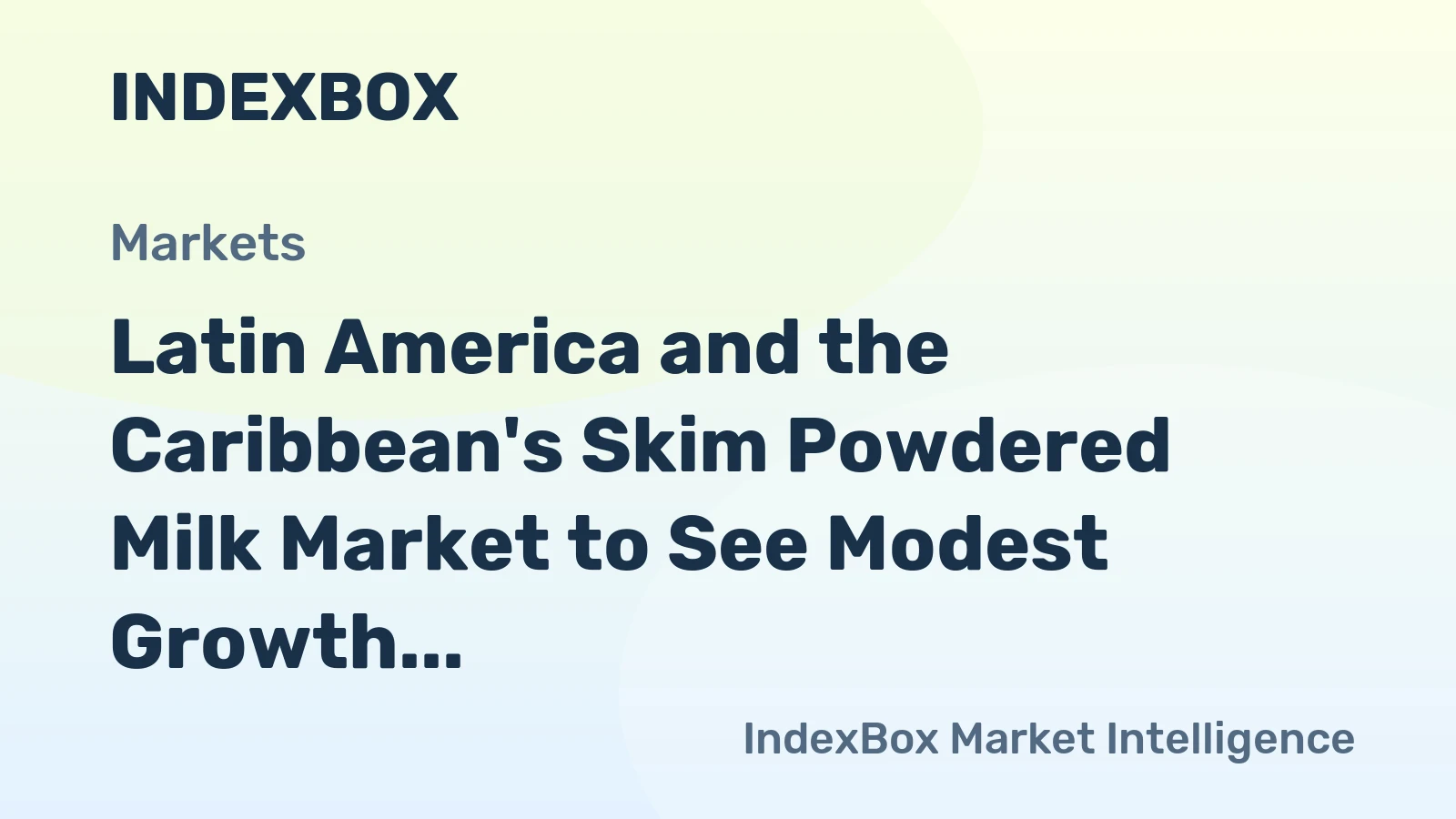 Latin America and the Caribbean's Skim Powdered Milk Market to See Modest Growth With a 1.0% Value CAGR