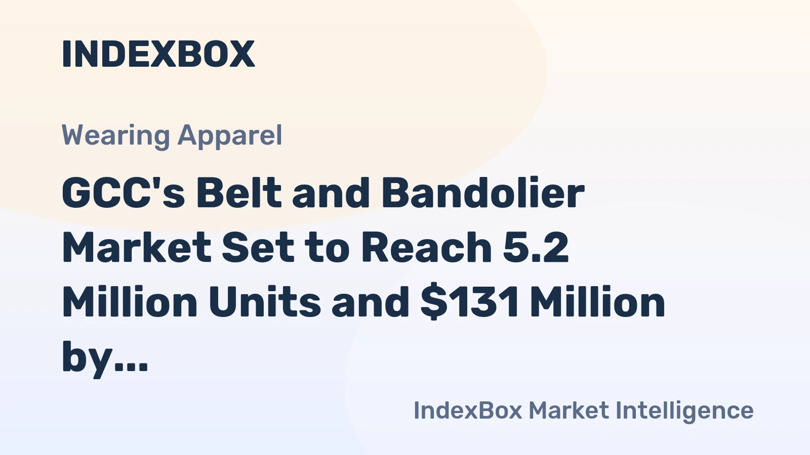 GCC's Belt and Bandolier Market Set to Reach 5.2 Million Units and $131 Million by 2035