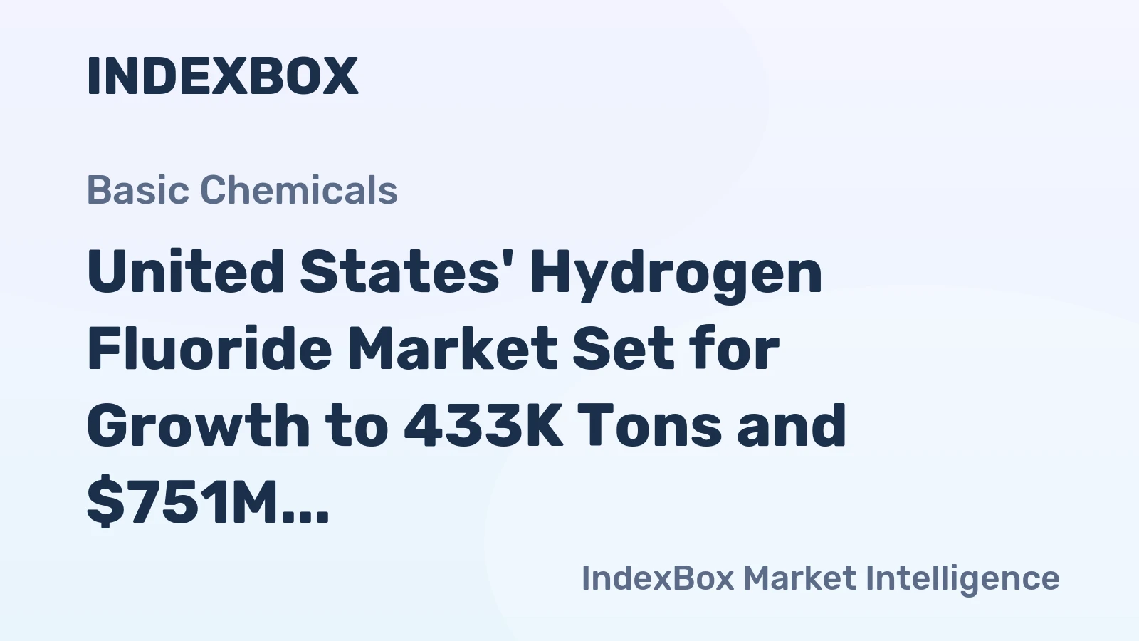 United States' Hydrogen Fluoride Market Set for Growth to 433K Tons and $751M in Value