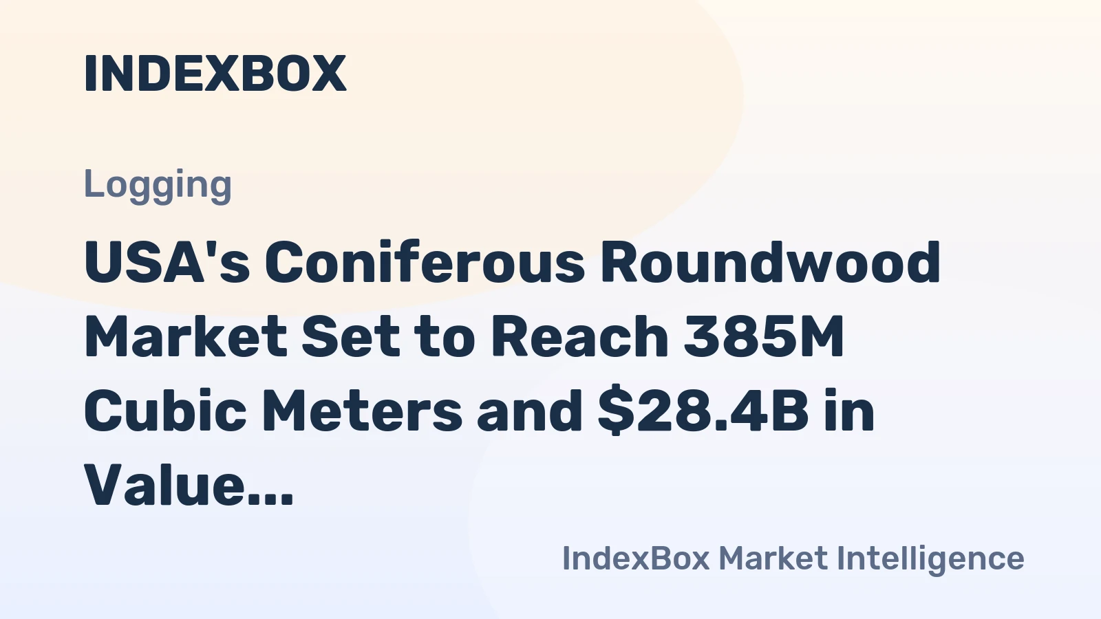 USA's Coniferous Roundwood Market Set to Reach 385M Cubic Meters and $28.4B in Value by 2035