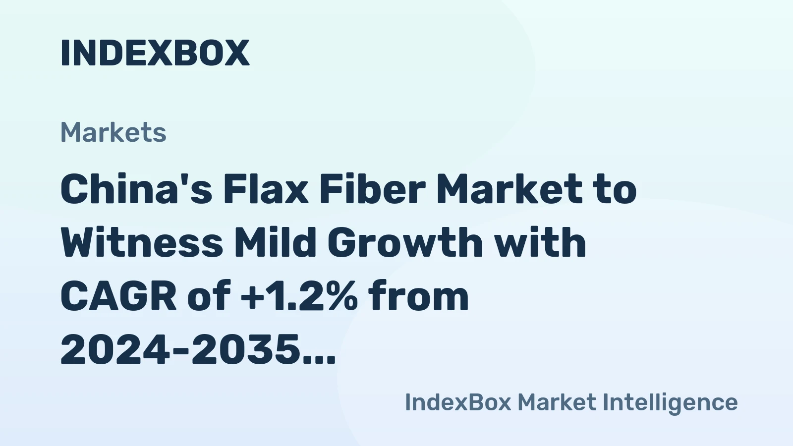 China's Flax Fiber Market to Witness Mild Growth with CAGR of +1.2% from 2024-2035, Reaching $1.2B by 2035