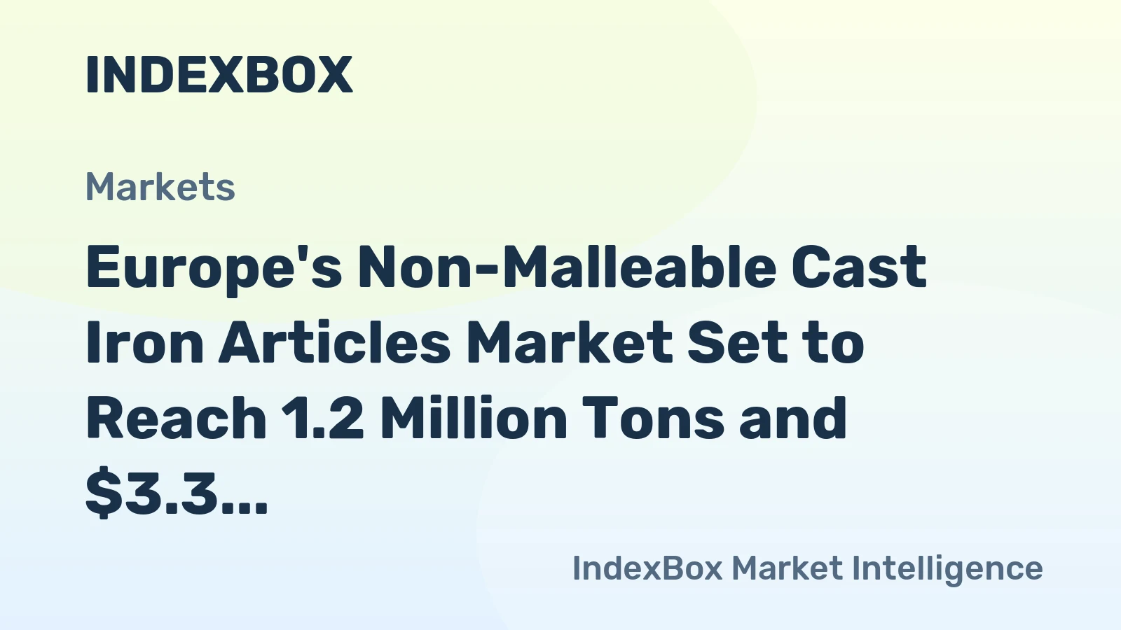 Europe's Non-Malleable Cast Iron Articles Market Set to Reach 1.2 Million Tons and $3.3 Billion by 2035