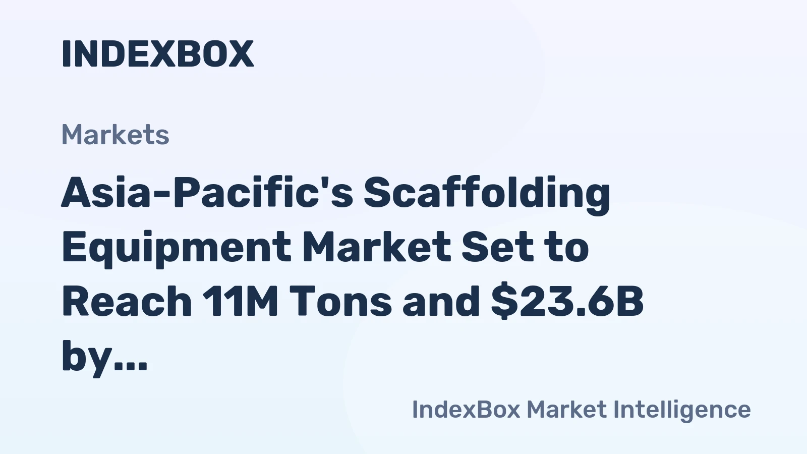 Asia-Pacific's Scaffolding Equipment Market Set to Reach 11M Tons and $23.6B by 2035