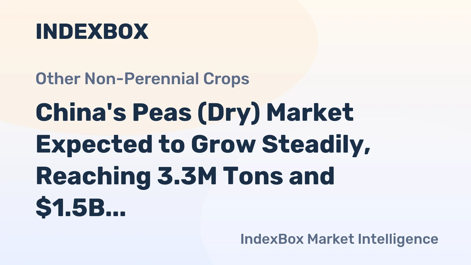 China's Peas (Dry) Market Expected to Grow Steadily, Reaching 3.3M Tons and $1.5B by 2035