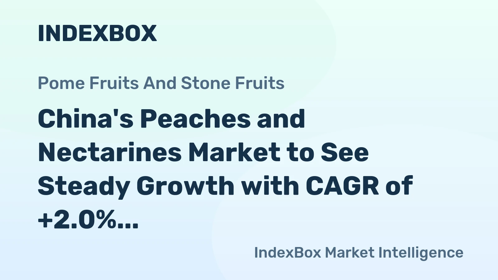 China's Peaches and Nectarines Market to See Steady Growth with CAGR of +2.0%