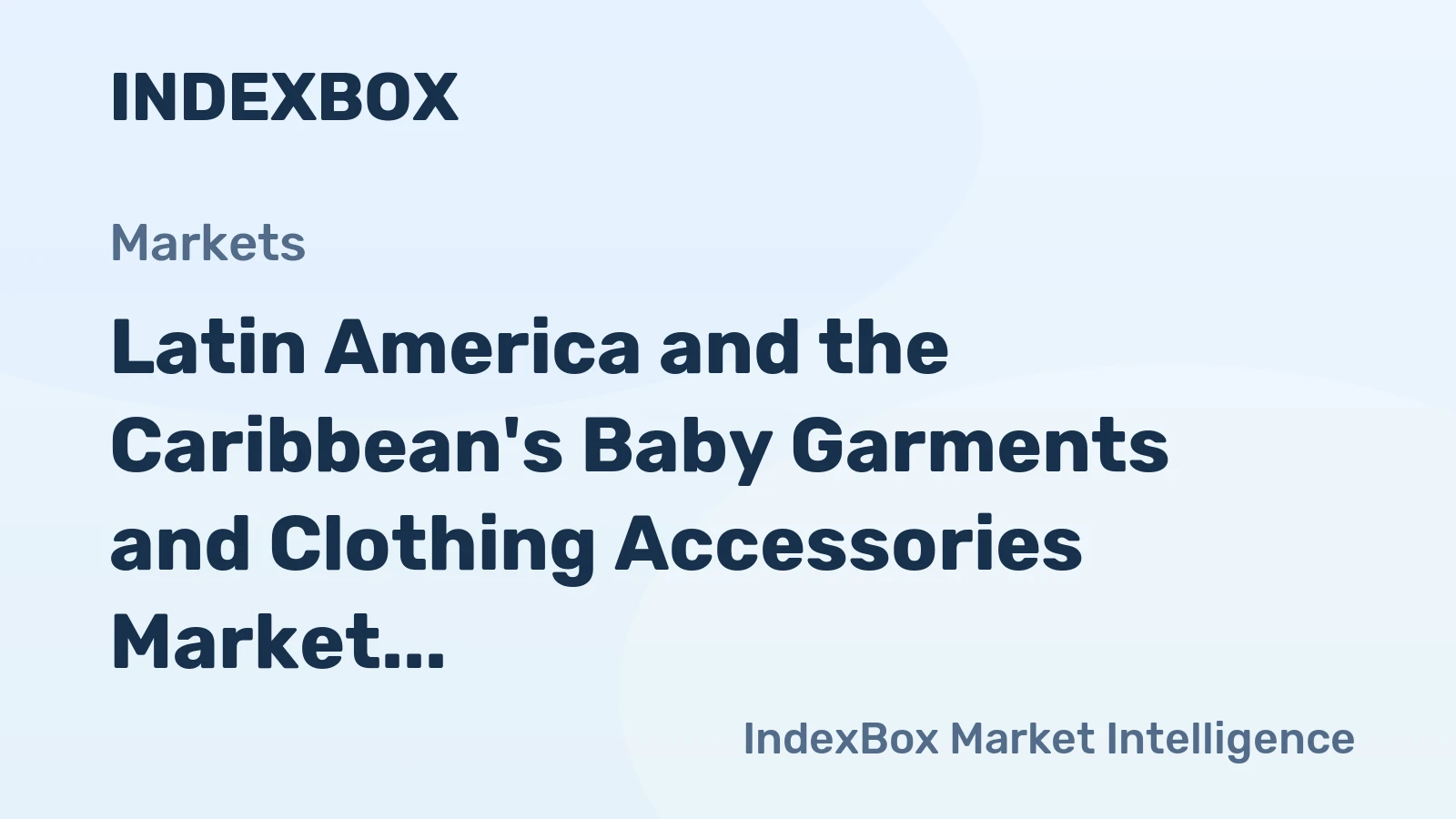 Latin America and the Caribbean's Baby Garments and Clothing Accessories Market to Grow at a CAGR of +1.4% from 2024 to 2035
