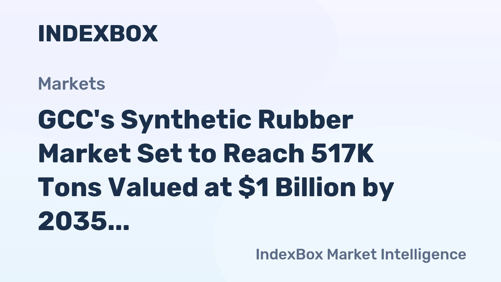 GCC's Synthetic Rubber Market Set to Reach 517K Tons Valued at $1 Billion by 2035