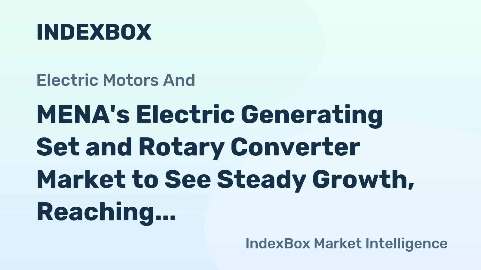 MENA's Electric Generating Set and Rotary Converter Market to See Steady Growth, Reaching 1.6M Units and $6.5B by 2035