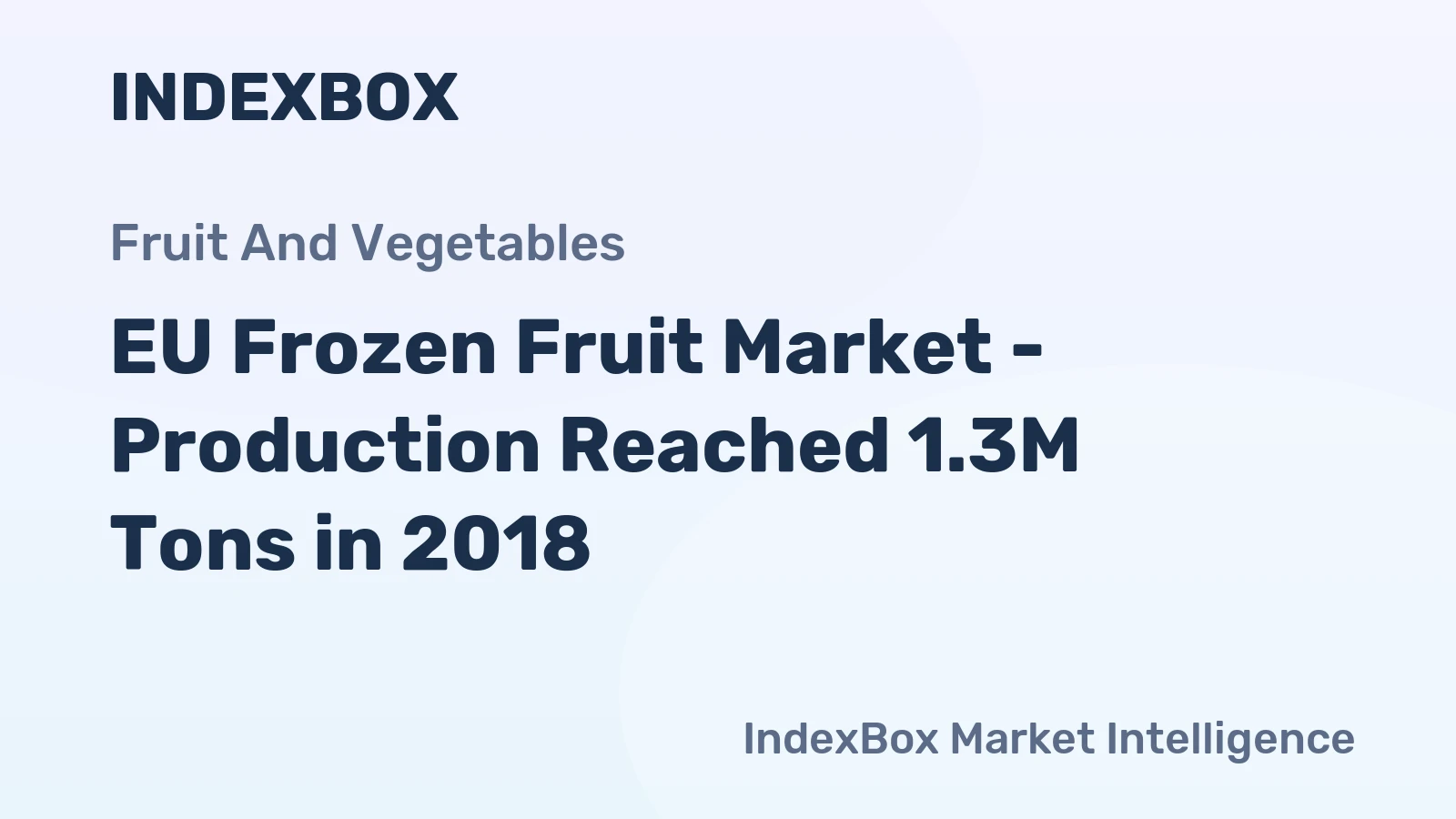 EU Frozen Fruit Market - Production Reached 1.3M Tons in 2018