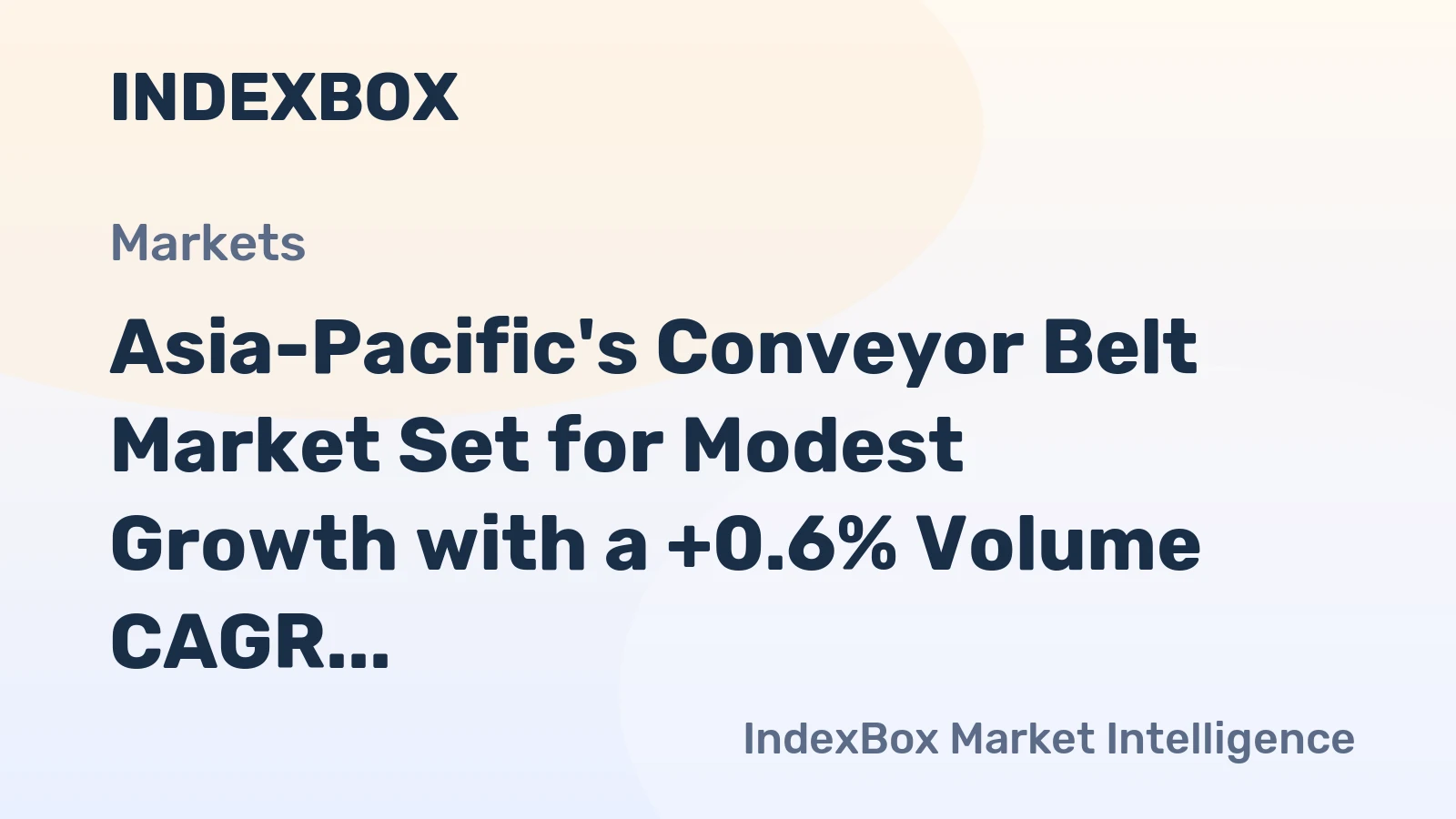 Asia-Pacific's Conveyor Belt Market Set for Modest Growth with a +0.6% Volume CAGR
