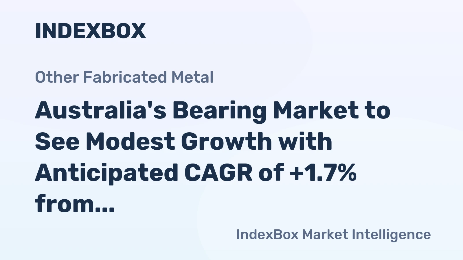 Australia's Bearing Market to See Modest Growth with Anticipated CAGR of +1.7% from 2024 to 2035