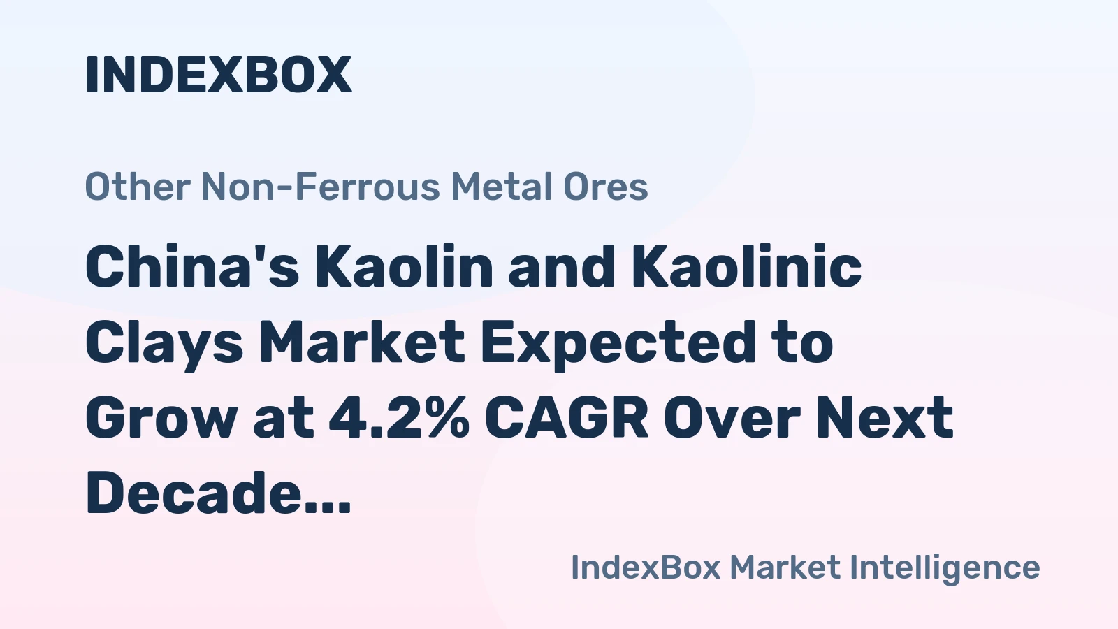 China's Kaolin and Kaolinic Clays Market Expected to Grow at 4.2% CAGR Over Next Decade
