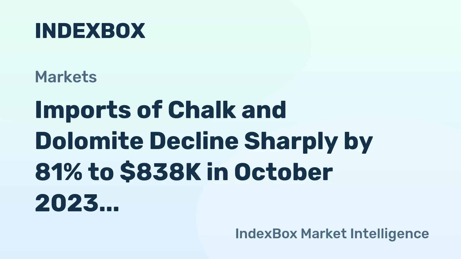 Imports of Chalk and Dolomite Decline Sharply by 81% to $838K in October 2023 in the Netherlands