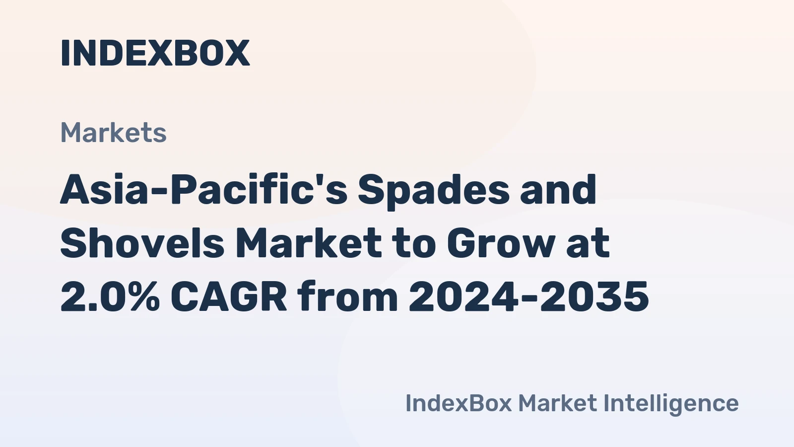 Asia-Pacific's Spades and Shovels Market to Grow at 2.0% CAGR from 2024-2035