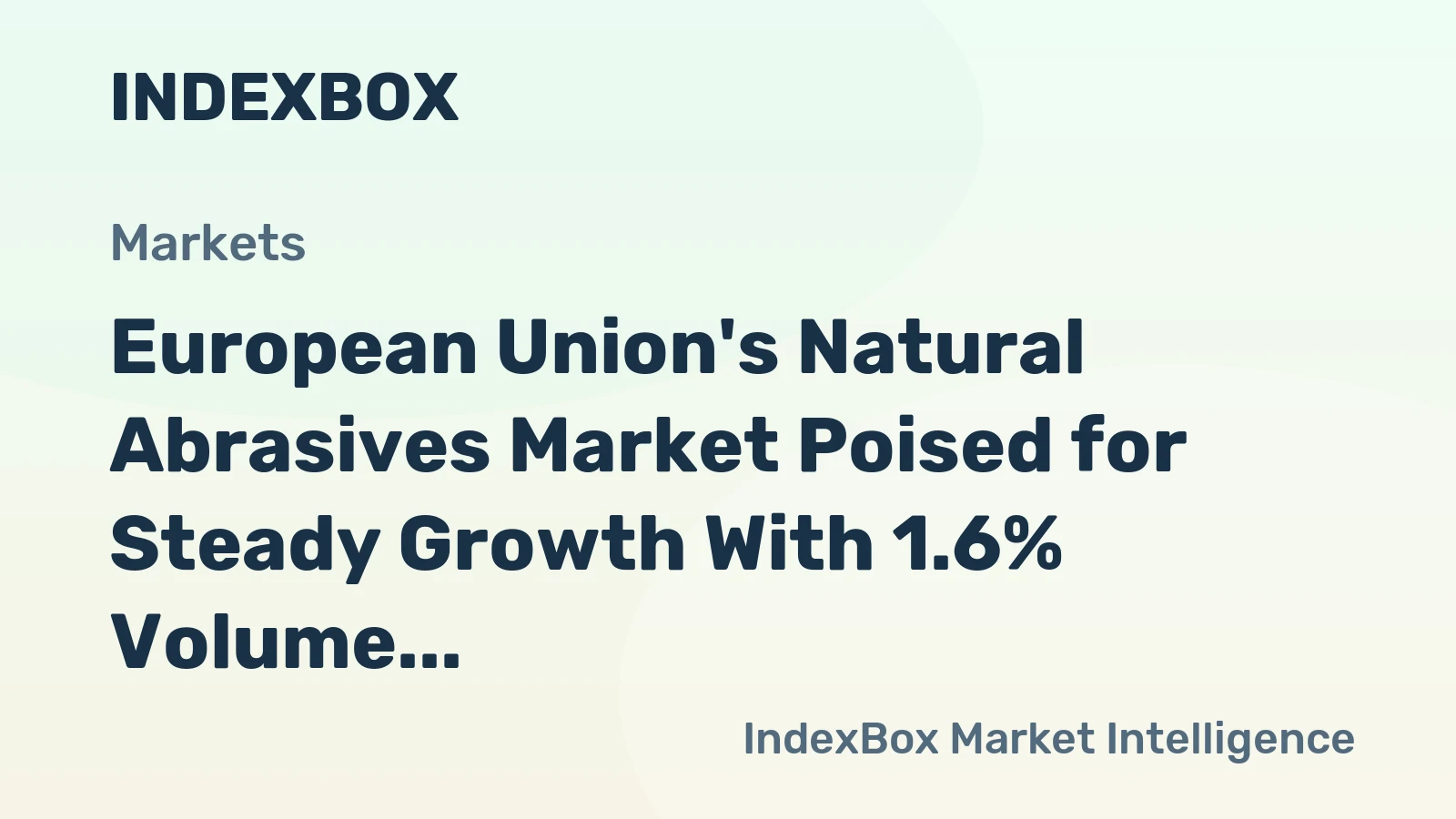 European Union's Natural Abrasives Market Poised for Steady Growth With 1.6% Volume CAGR Through 2035